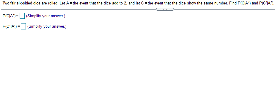 Solved Two fair six-sided dice are rolled. Let A =the event | Chegg.com