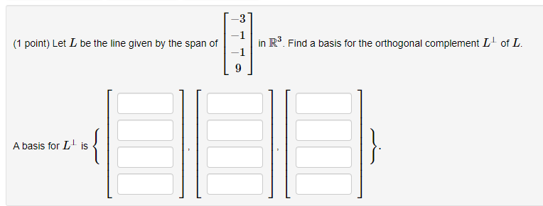 Solved 3 1 (1 point) Let L be the line given by the span of | Chegg.com