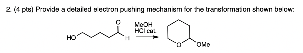 Solved (4 pts) Provide a detailed electron pushing mechanism | Chegg.com