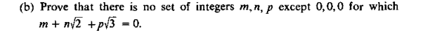 Solved (b) ﻿Prove that there is no set of integers m,n,p | Chegg.com