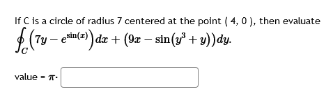 Solved If C is a circle of radius 7 centered at the point | Chegg.com