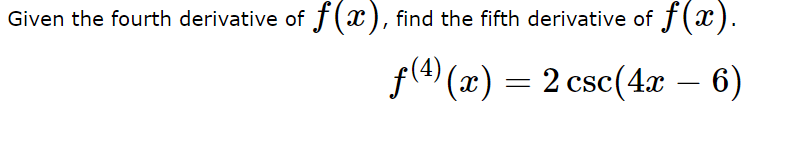 Solved Given the fourth derivative of f(x), ﻿find the fifth | Chegg.com