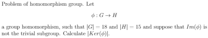 Solved Problem of homomorphism group. Let 0:G+H a group | Chegg.com