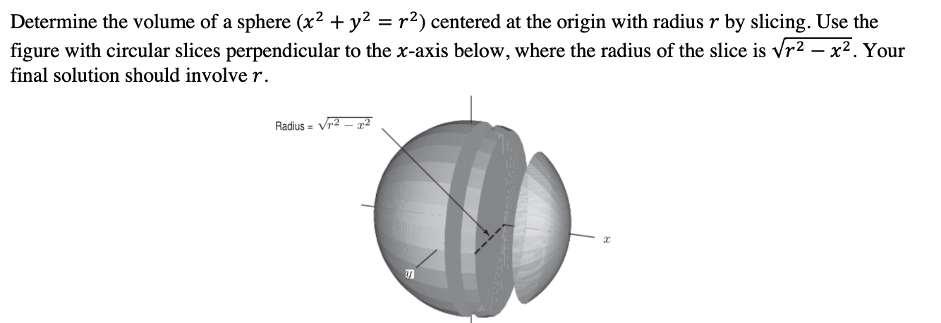 Solved Determine the volume of a sphere (x2 + y2 = r2) | Chegg.com