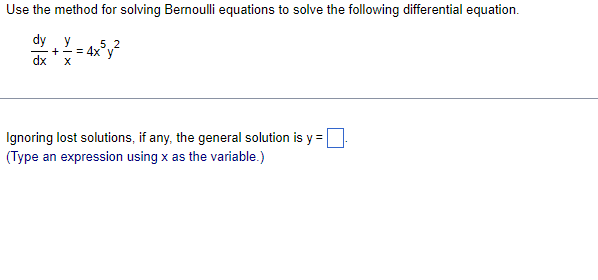 Solved Use the method for solving Bernoulli equations to | Chegg.com