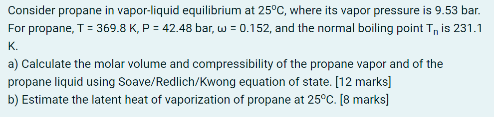 Solved Consider propane in vapor-liquid equilibrium at 25°C, | Chegg.com