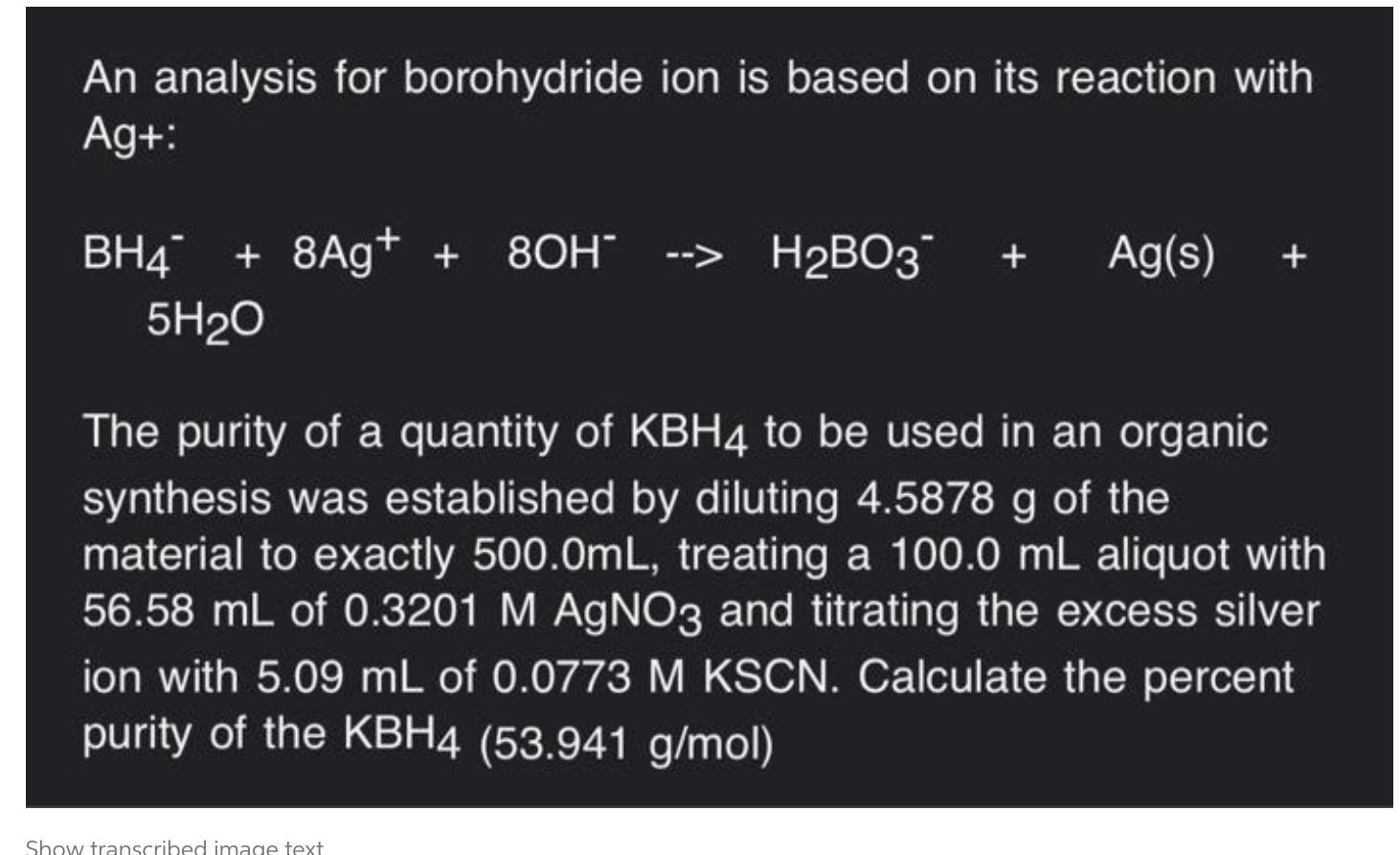 Solved An analysis for borohydride ion is based on its | Chegg.com Solved An analysis for borohydride ion is based on its | Chegg.com