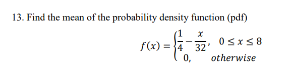 Solved 13. Find the mean of the probability density function | Chegg.com