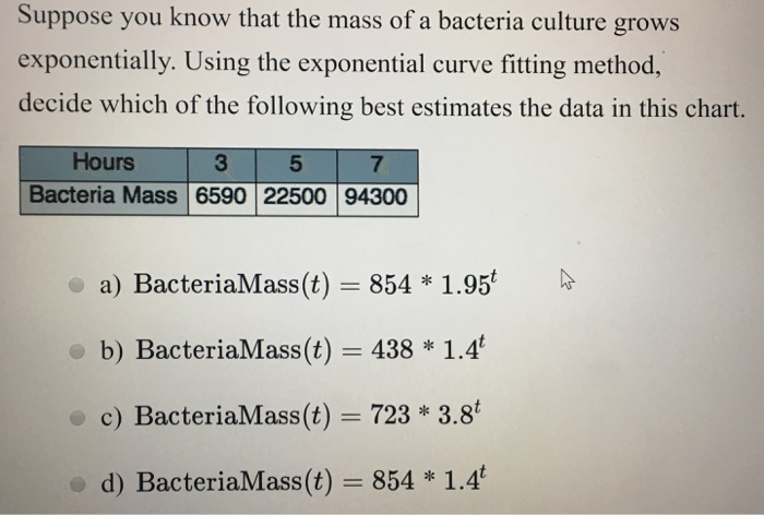 Solved Suppose you know that the mass of a bacteria culture | Chegg.com
