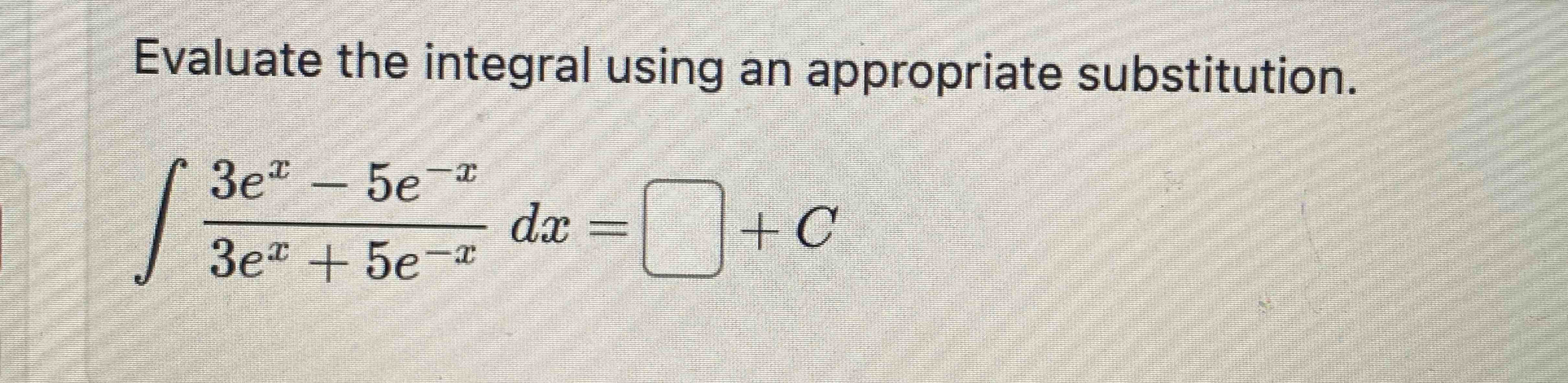 Solved Evaluate the integral using an appropriate | Chegg.com
