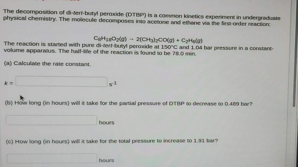 Solved The decomposition of di-tert-butyl peroxide (DTBP) is | Chegg.com