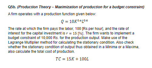 Solved Q5b. (Production Theory - Maximization of production | Chegg.com