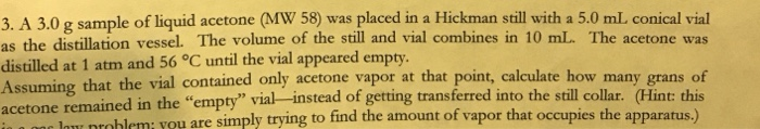Solved 3. A 3.0 g sample of liquid acetone (MW 58) was | Chegg.com