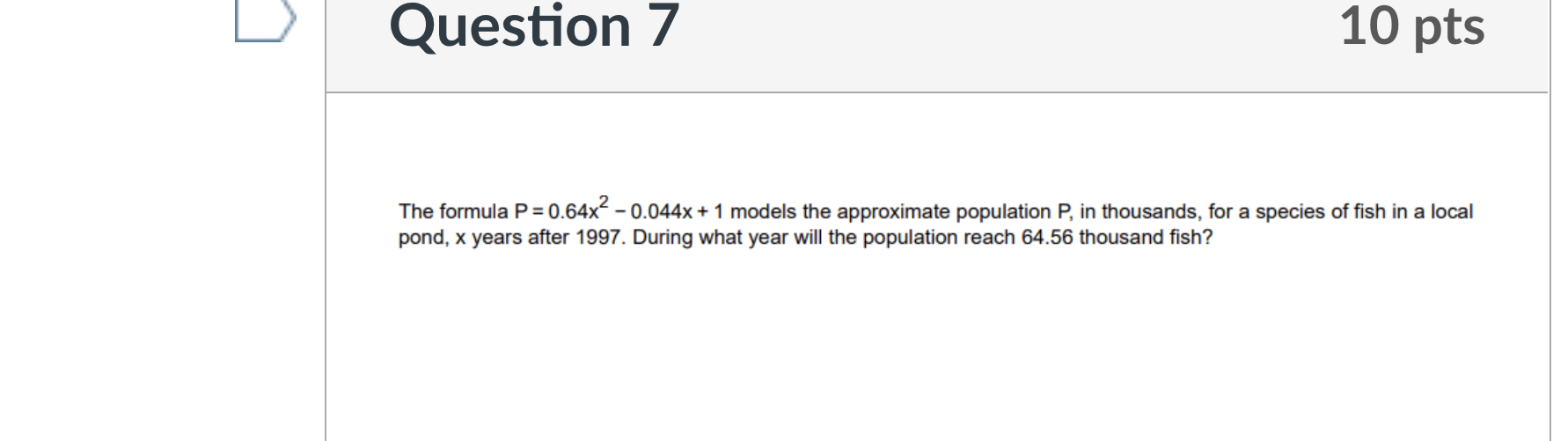 Solved Question 7 10 pts The formula P = 0.64x2 -0.044x +1 | Chegg.com