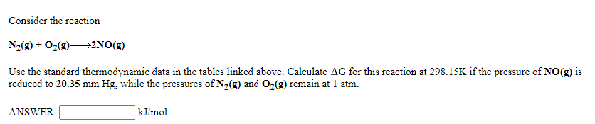 Solved Consider the reaction N2(g) + O2(9) 2NO(g) Use the | Chegg.com