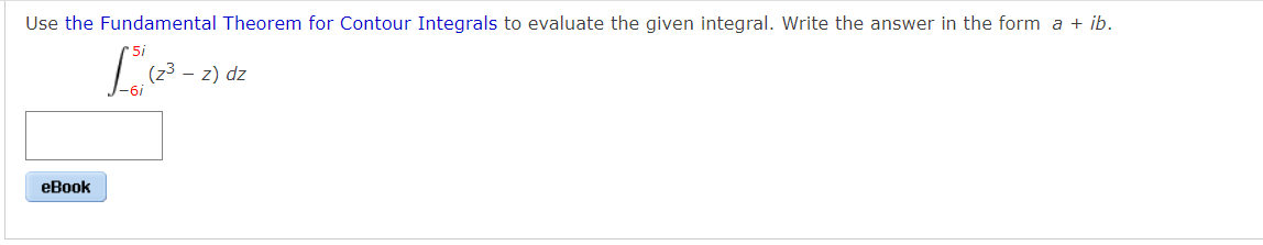Solved Use the Fundamental Theorem for Contour Integrals to | Chegg.com