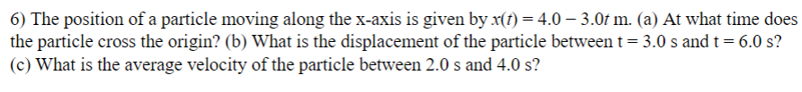 Solved 6) The position of a particle moving along the x-axis | Chegg.com