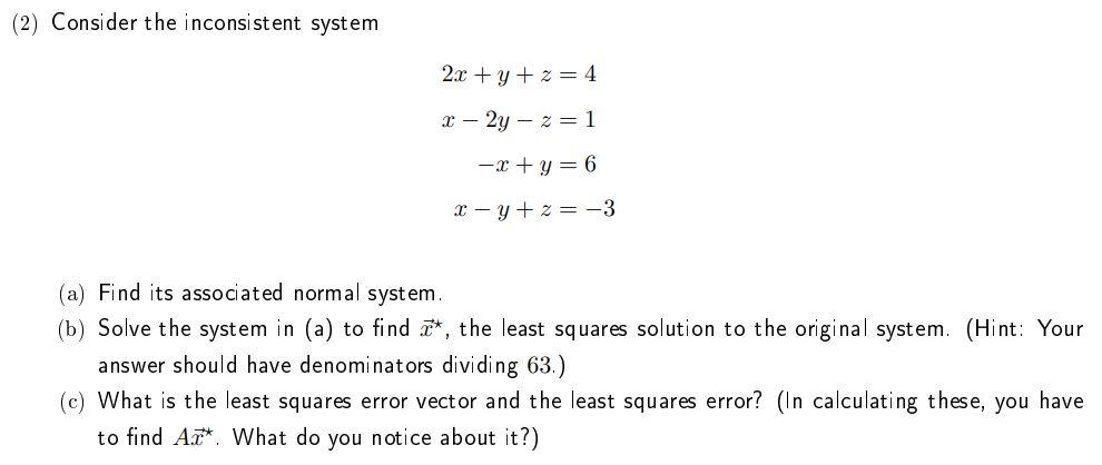Solved (2) Consider the inconsistent system 2.1 + y + z = 4 | Chegg.com