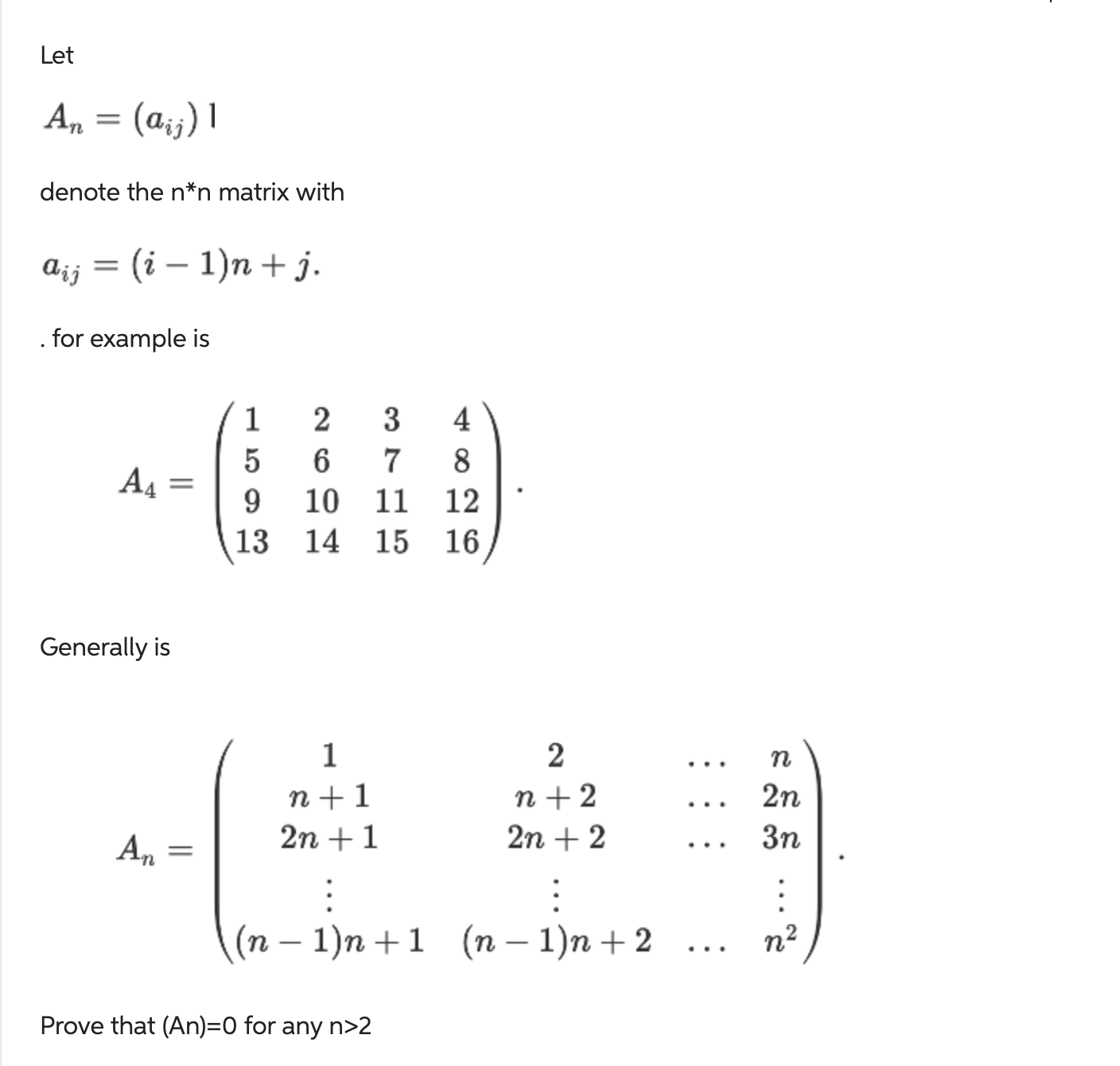 Solved Let An=(aij)1 denote the n∗n matrix with aij=(i−1)n+j | Chegg.com