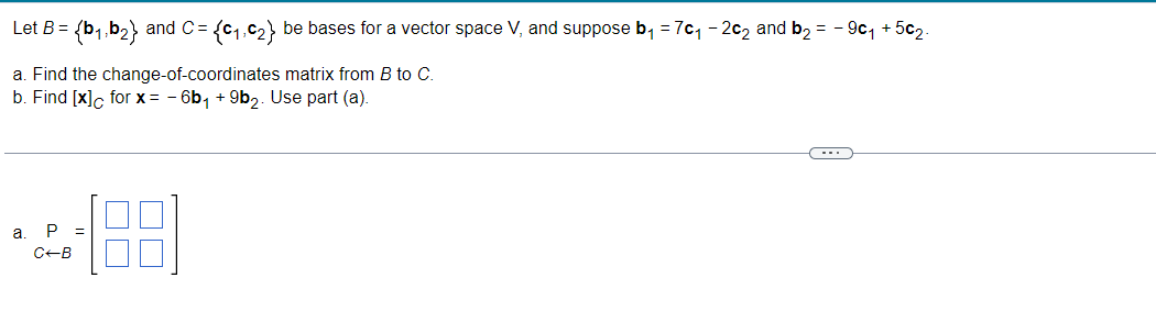 Solved Let B={b1,b2} and C={c1,c2} be bases for a vector | Chegg.com
