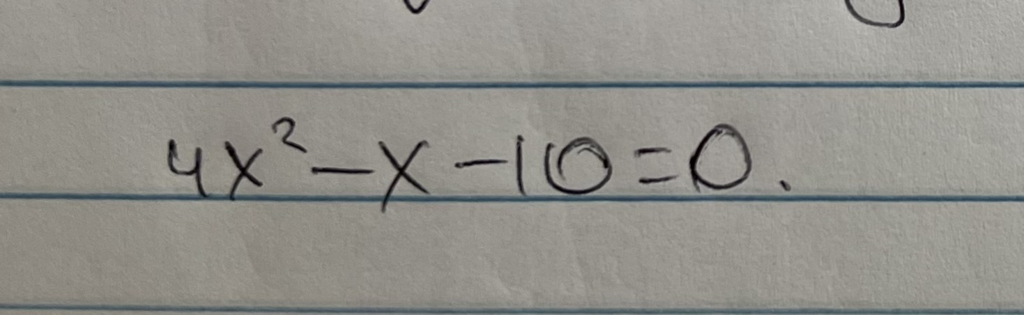 Solved 4x2−x−10=0 | Chegg.com