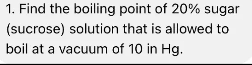 Solved 1. Find the boiling point of 20% sugar (sucrose) | Chegg.com