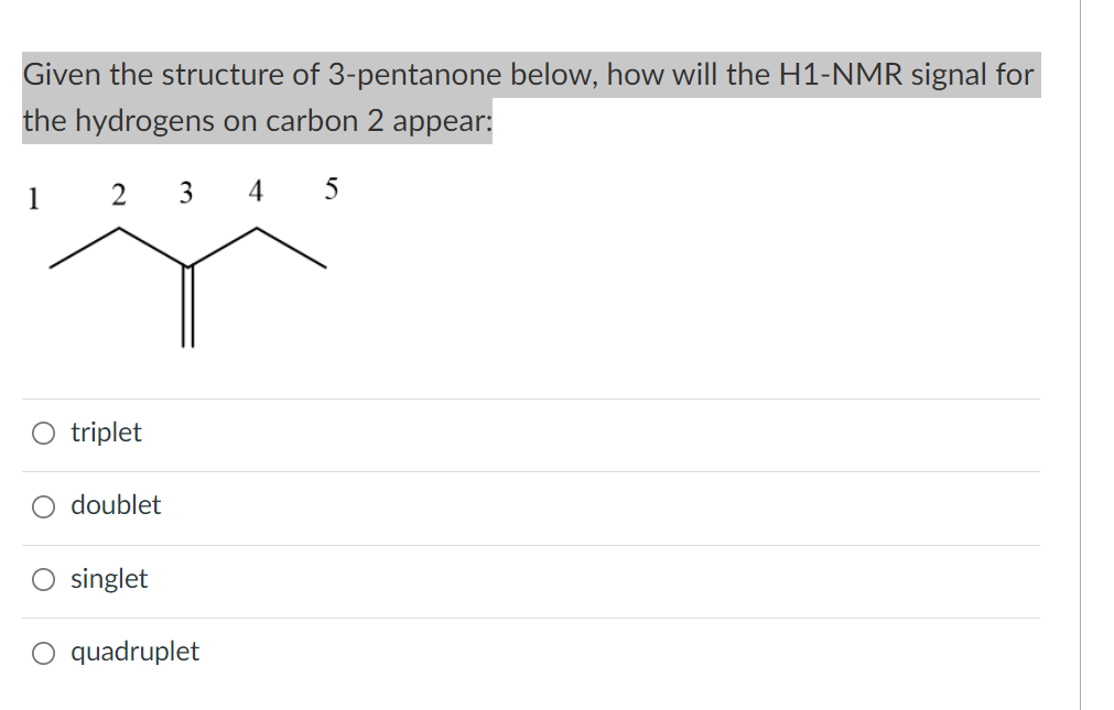 Solved Given the structure of 3-pentanone below, how will | Chegg.com