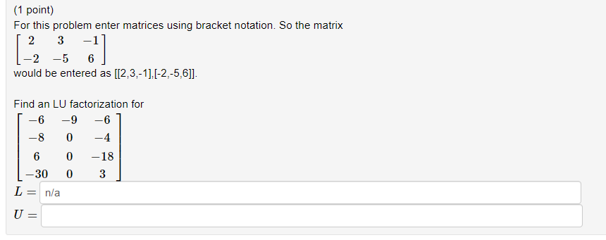 Solved (1 point) For this problem enter matrices using | Chegg.com
