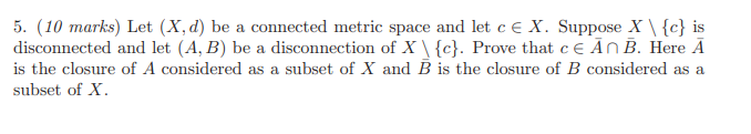 Solved 5. (10 marks) Let (X,d) be a connected metric space | Chegg.com