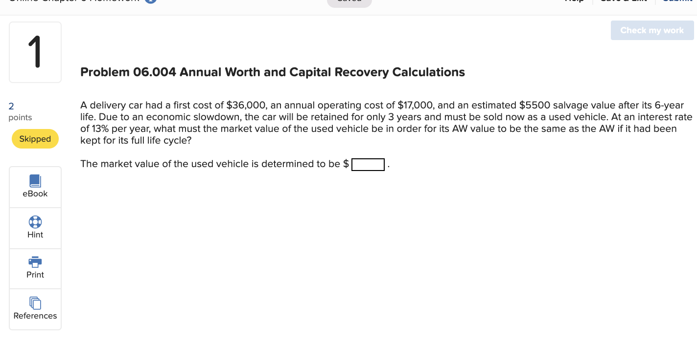 Solved Check my work Problem 06.004 Annual Worth and Capital | Chegg.com