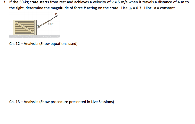 Solved If the 50-kg crate starts from rest and achieves a | Chegg.com