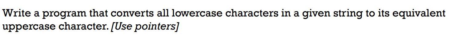 Solved Write a program that converts all lowercase | Chegg.com