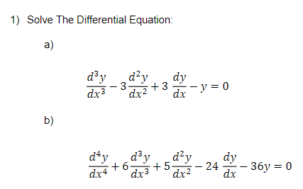 Solved 1) Solve The Differential Equation: a) d3y ,d2y dy -y | Chegg.com