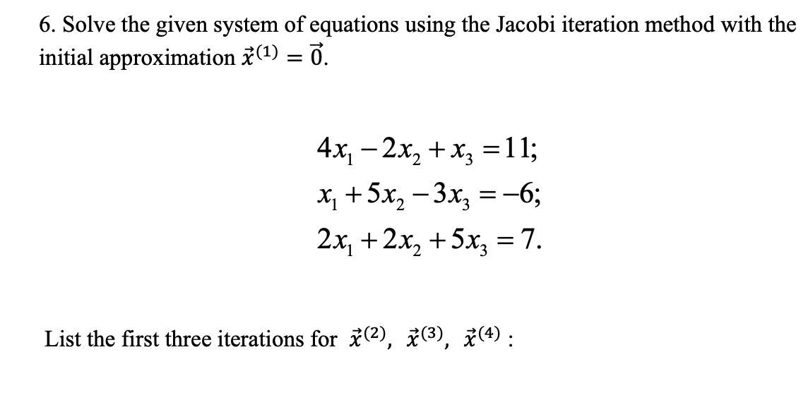 Solved 6. Solve the given system of equations using the | Chegg.com