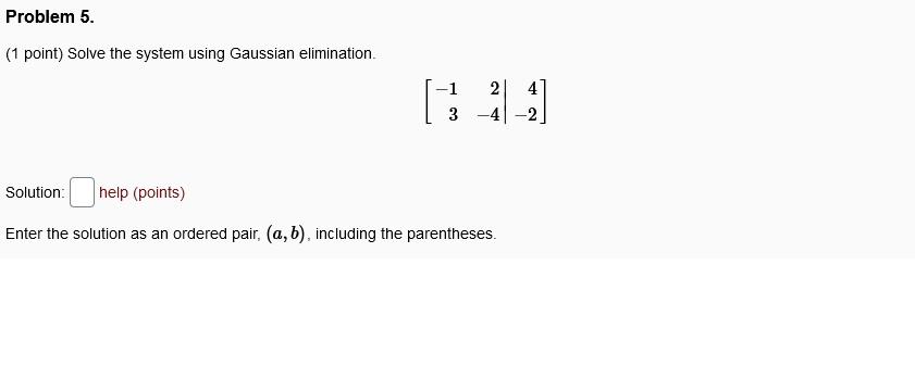 Solved Problem 5. (1 point) Solve the system using Gaussian | Chegg.com
