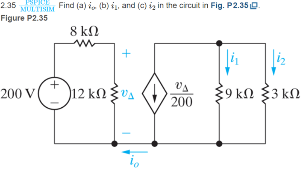 Solved 2.35 MULTISIM PSPICE Find (a) io, (b) i1, and (c) | Chegg.com