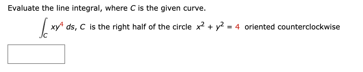 Solved Evaluate the line integral, where C is the given | Chegg.com