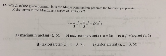 Solved 12 Which Of The Given Commands Is The Maple Command 7211