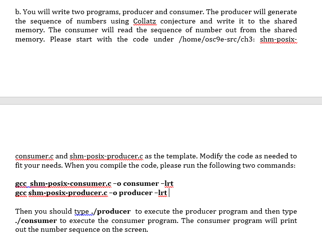 Solved b. You will write two programs, producer and | Chegg.com
