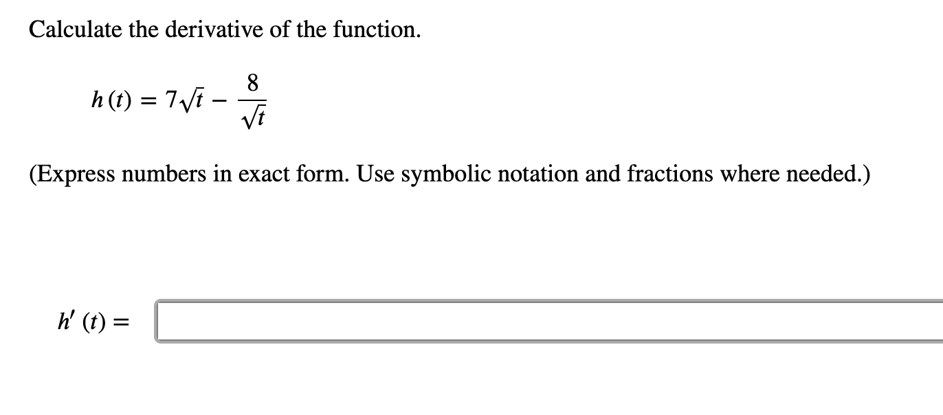 Solved Calculate the derivative of the function. h(t)=7t−t8 | Chegg.com