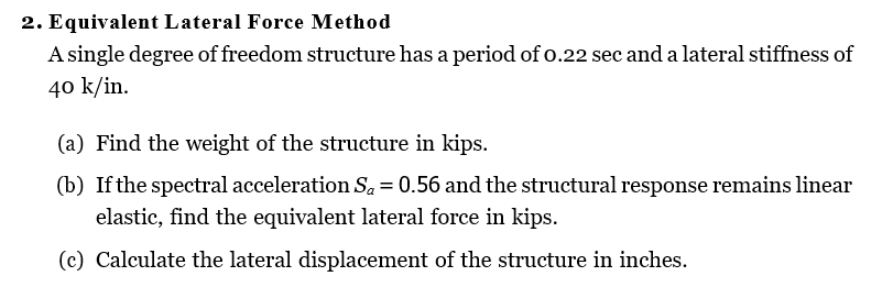 Solved 2. Equivalent Lateral Force Method A single degree of | Chegg.com