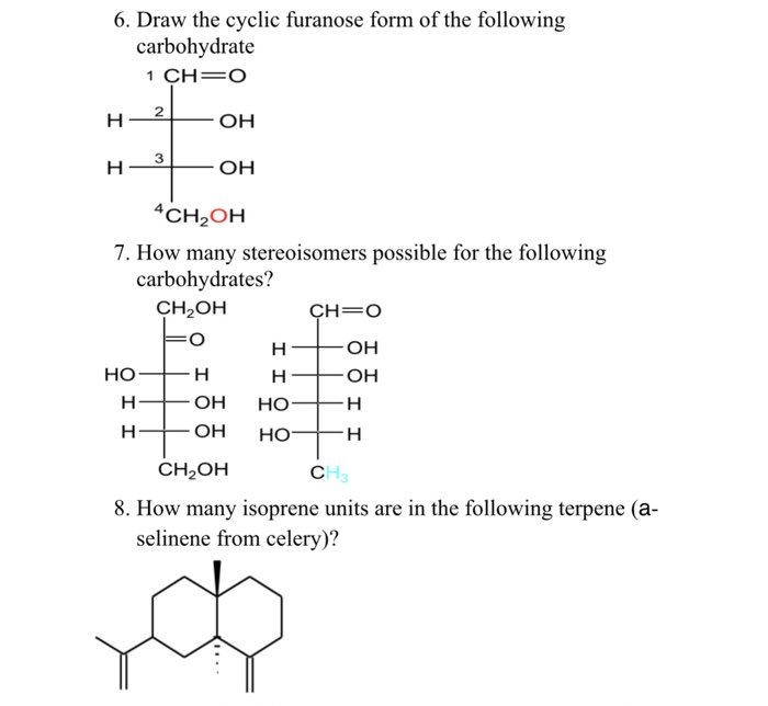 Solved 6. Draw the cyclic furanose form of the following | Chegg.com