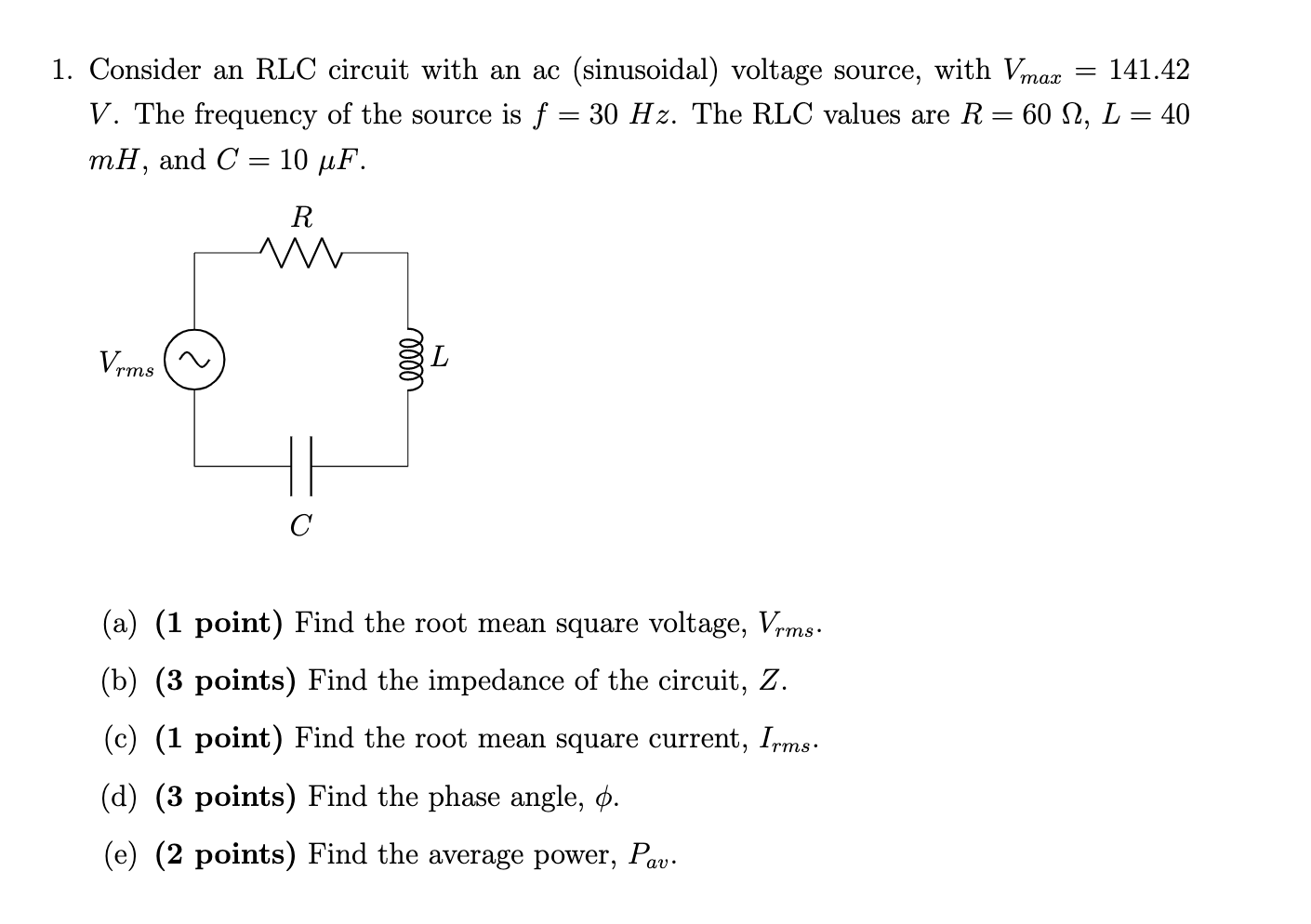 Solved 1. Consider an RLC circuit with an ac (sinusoidal) | Chegg.com