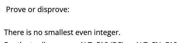 Solved Prove or disprove: There is no smallest even integer. | Chegg.com
