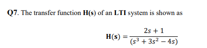 Solved Q7. The transfer function H(s) of an LTI system is | Chegg.com