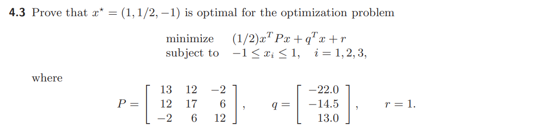 Solved 4.3 Prove that x⋆=(1,1/2,−1) is optimal for the | Chegg.com