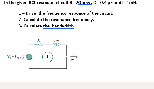 Solved In the given RCL resonant circuit R= 20hms, C= 0.4 uF | Chegg.com