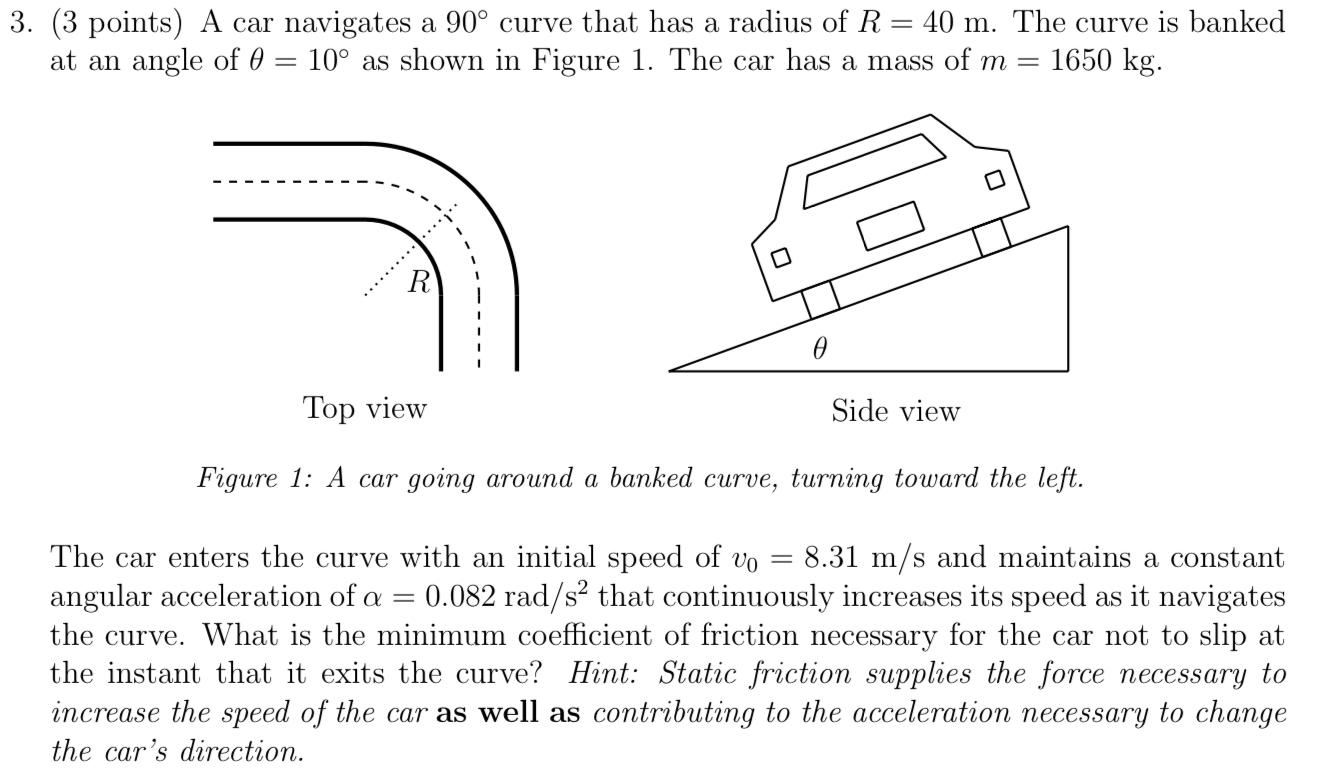 Solved (3 points) A car navigates a 90∘ curve that has a | Chegg.com