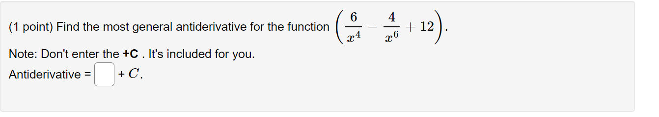 Solved (1 point) Find the most general antiderivative for | Chegg.com