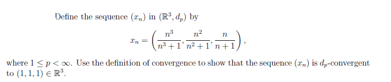Solved Define the sequence (In) in (R3, d) by n3 n? n3+1'n2 | Chegg.com